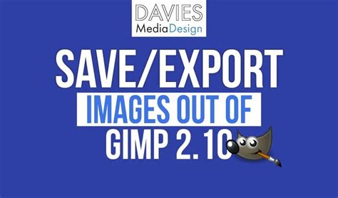 Gimp Basics Save And Export Images Out Of Gimp Davies Media Design