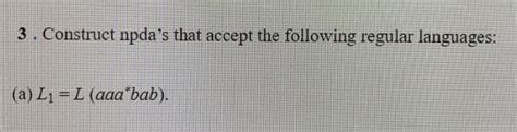 Solved Construct Npda S That Accept The Following Regular Chegg