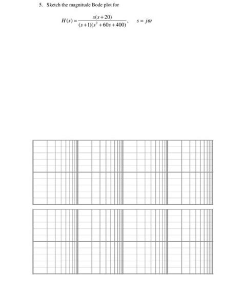 Solved Please Solve5 Sketch The Magnitude Bode Plot For