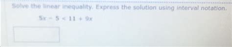 Solved Solve The Linear Inequality Express The Solution