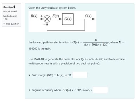 Solved Question 4 Given The Unity Feedback System Below Not