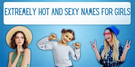105 Extremely Hot And Sexy Names For Girls Everythingmom
