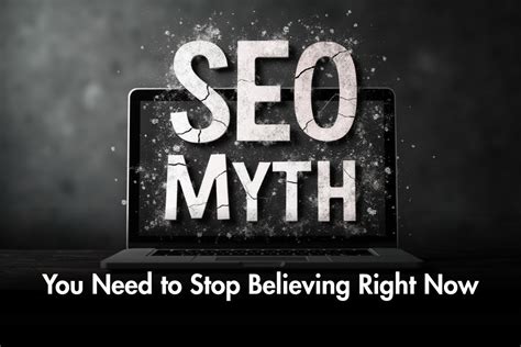 SEO Myths You Need To Stop Believing Right Now
