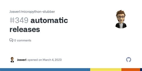 Automatic Releases · Issue 349 · Josverlmicropython Stubber · Github