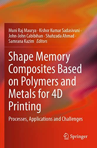 Shape Memory Composites Based On Polymers And Metals For D Printing Processes Applications