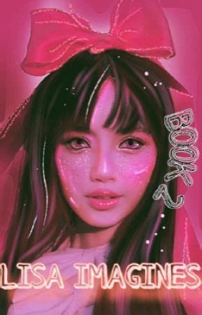 Lisa Imagines Book Two Gxg Praising You Requested Wattpad