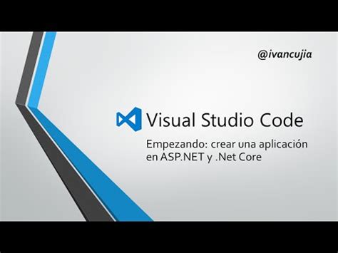 Visual Studio Code creando una aplicación web Asp net con Net core S t u f f W e b