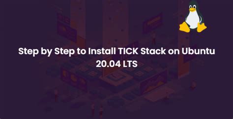 Step By Step To Install Tick Stack On Ubuntu 2004 Lts Hackerxone