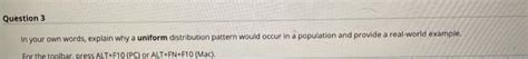 Solved In Your Own Words Explain Why A Uniform Distribution