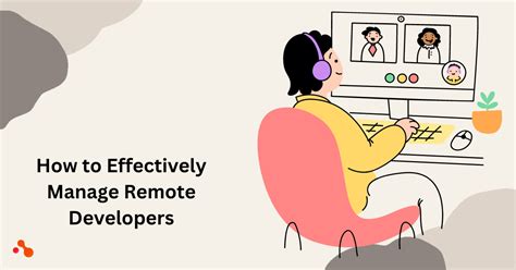 How To Effectively Manage Remote Developers By Ahmed Ginani Apr