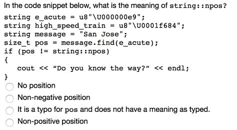 In The Code Snippet Below What Is The Meaning Of String Npos String