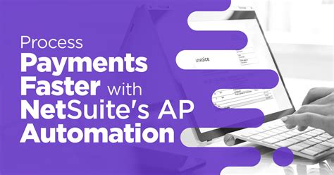 Process Payments Faster With NetSuite S AP Automation Gurus Solutions