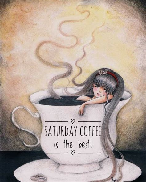 Pin By Mike Terry On Coffee Morning Coffee Images Saturday Coffee