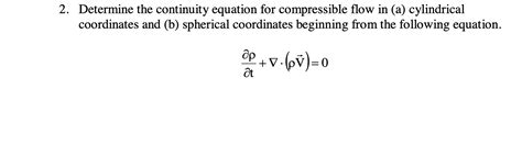 Solved Determine The Continuity Equation For Compressible