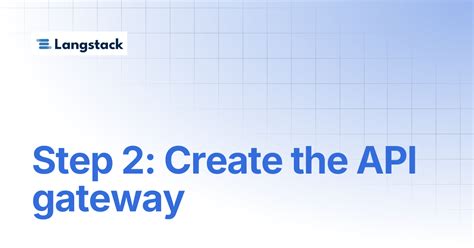 Step 2 Create The Api Gateway Welcome To Langstack