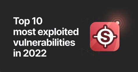 The Most Exploited Vulnerabilities In 2022 Pentest Blog