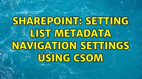 Sharepoint Setting List Metadata Navigation Settings Using Csom 2