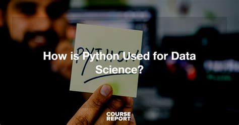 How Is Python Used For Data Science Course Report
