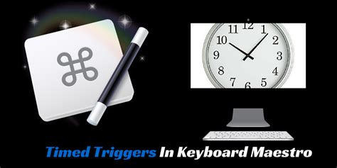 Automate Your Week Using Keyboard Maestro Time Triggers Mac