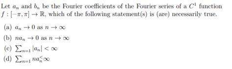 Solved Let An And Bn Be The Fourier Coefficients Of The