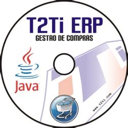 T2Ti ERP Java Gestão de Compras Openswing JDK Netbeans