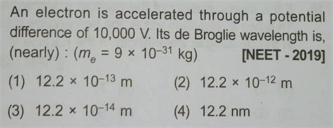 [answered] An Electron Is Accelerated Through A Potential Difference Of