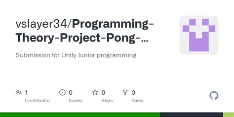 Github Vslayer Programming Theory Project Pong Game Submission For Unity Junior Programming