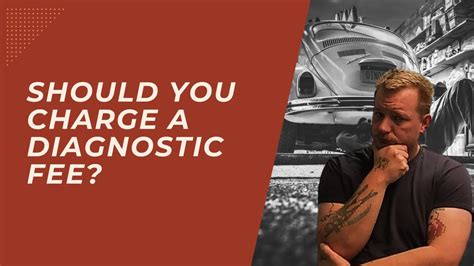 Is Charging A Diagnostic Fee Worth It Find Out Now Youtube