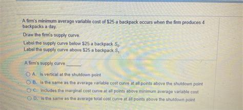 Solved A Firms Minimum Average Variable Cost Of 25 A