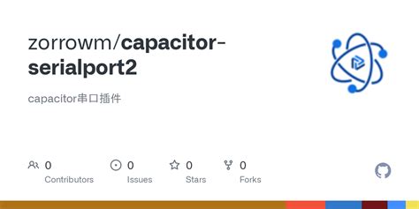 GitHub zorrowm capacitor serialport capacitor串口插件