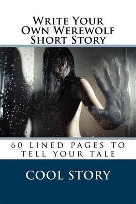 Write Your Own Werewolf Short Story Cool Story 9781539393498