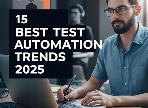 15 Best Test Automation Trends For 2025 By Anuradha Pal Mar 2025