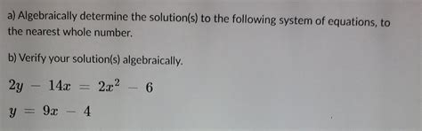 Solved A Algebraically Determine The Solution S To The