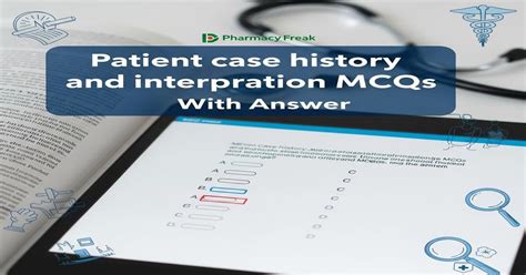 Patient Case History And Interpretation Mcqs With Answer