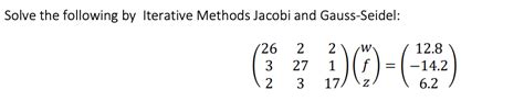 solved solve the following by iterative methods jacobi and