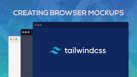 creating browser mockups in tailwindcss