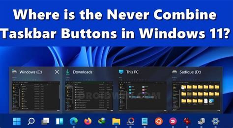 Where Is The Never Combine Taskbar Buttons In Windows DroidWin