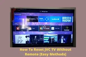 How To Reset JVC TV Without Remote 5 Easy Methods