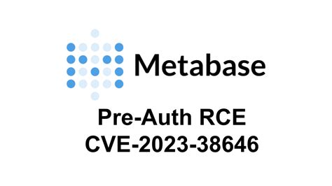 Cve 202338646 — Metabase Pre Auth Rce By Shamooo Infosec Write Ups