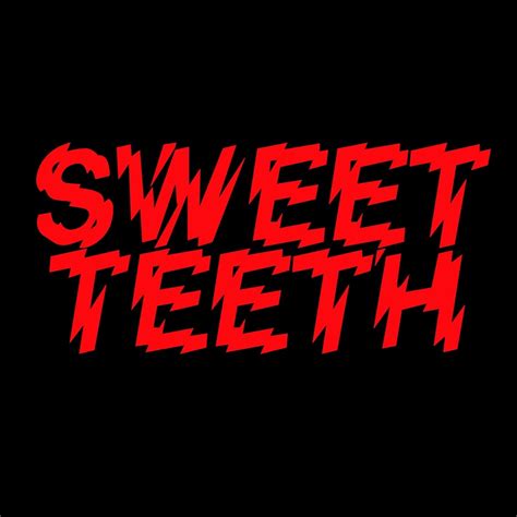 Sweet Teeth Youtube
