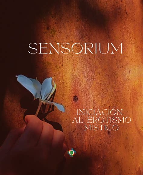 Sensorium Iniciación Al Eroti3mo Místico Escola Mistica Andina