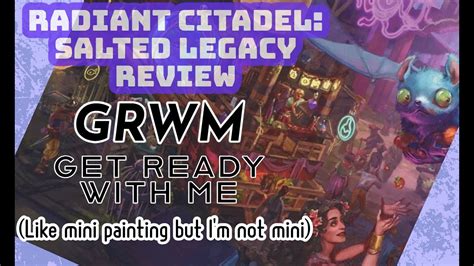 Grwm Dandd 5e Radiant Citadel Salted Legacy Review Youtube