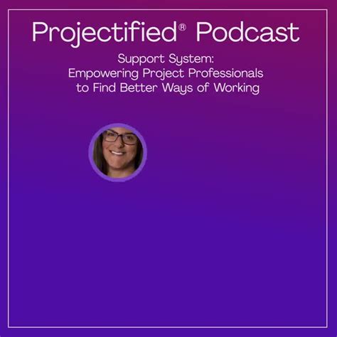 Project Management Institute On Linkedin Projectified Podcast Support System