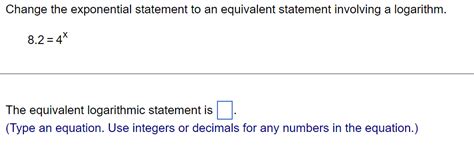 Solved 8 2 4x The Equivalent Logarithmic Statement Is Type