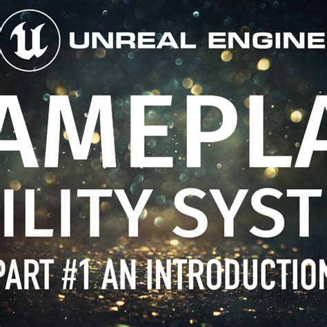 An Introduction To The Gameplay Ability System Community Tutorial