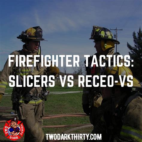 Firefighter Tactics Slicers Vs Receo Vs