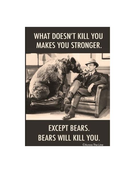 What Doesnt Kill You Bears Magnet Home