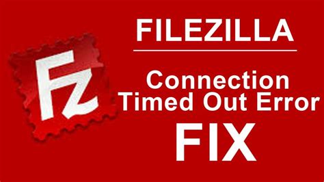Filezilla Cannot Connect Problem How To Fix Connection Timed Out Error Philmorehost