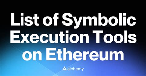 List Of 2 Symbolic Execution Tools On Ethereum 2025