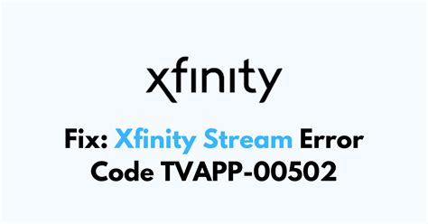 How To Fix Xfinity Stream Error Code Tvapp 00502 Networkbuildz
